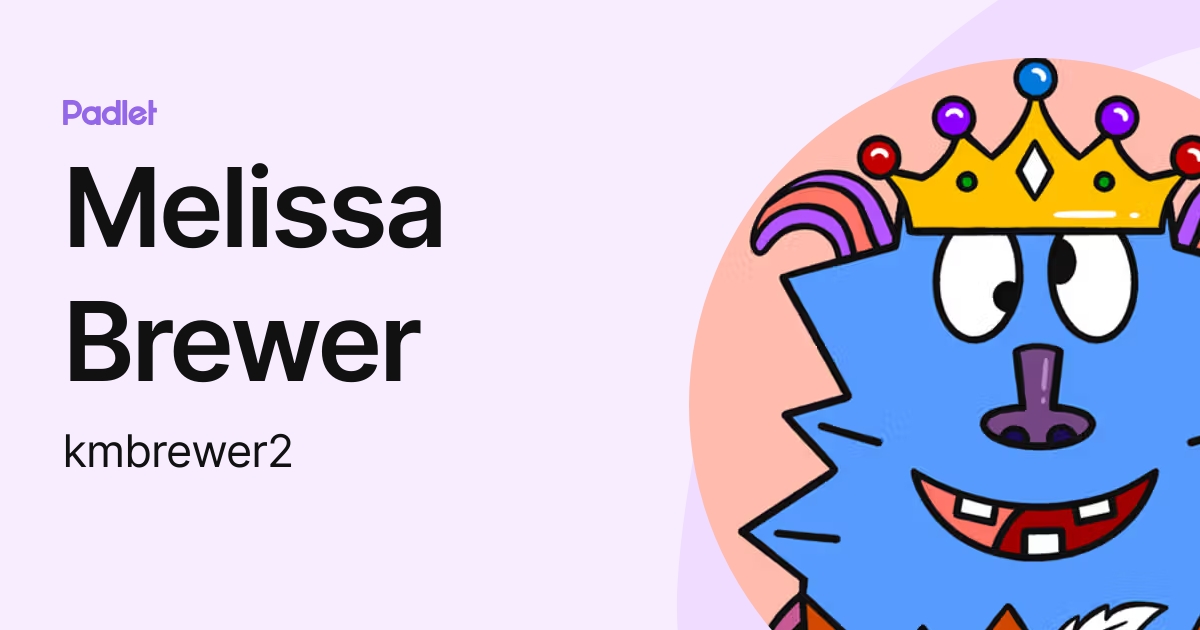 Melissa Brewer (kmbrewer2) profile | Padlet