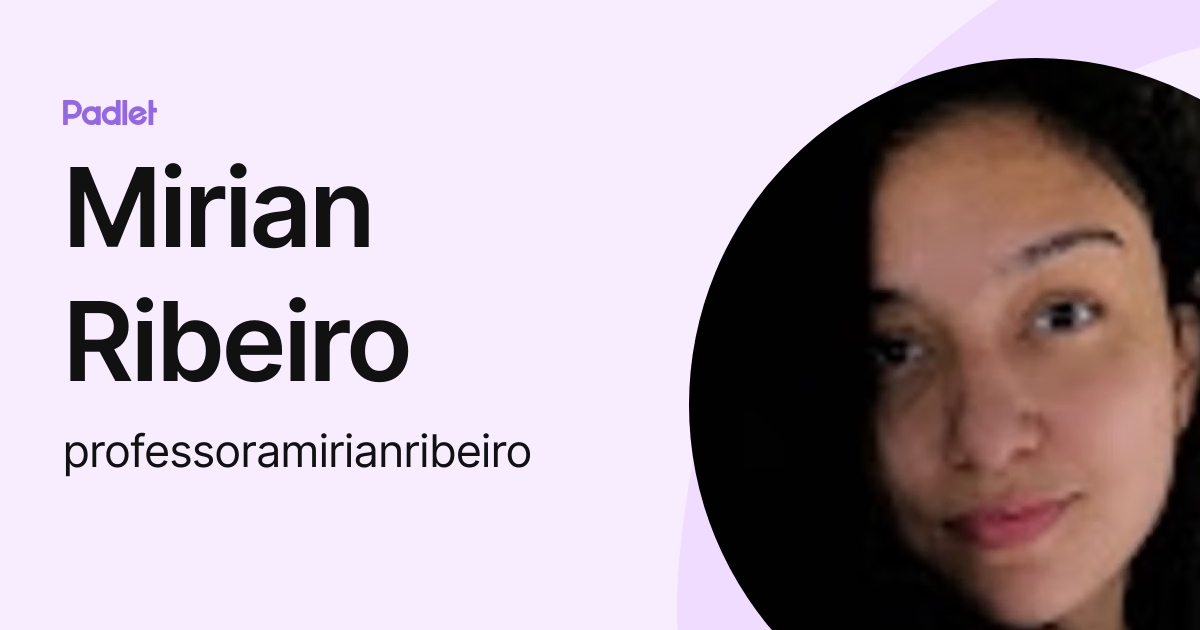 Mirian Ribeiro (professoramirianribeiro) profile | Padlet