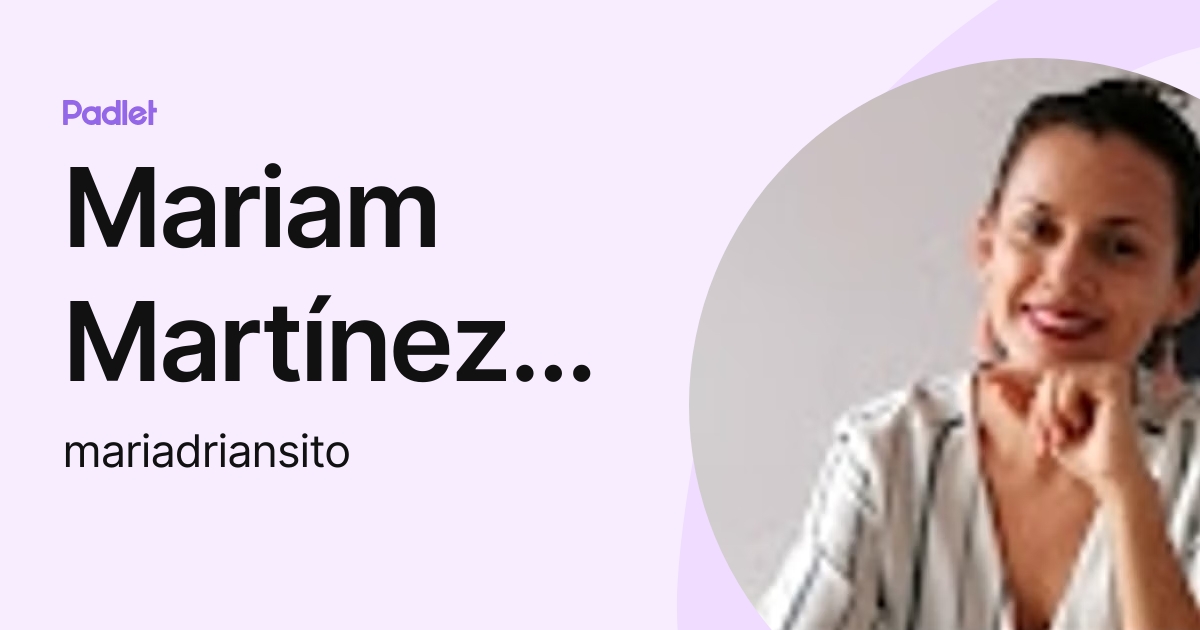 Mariam Martínez CR (mariadriansito) profile | Padlet