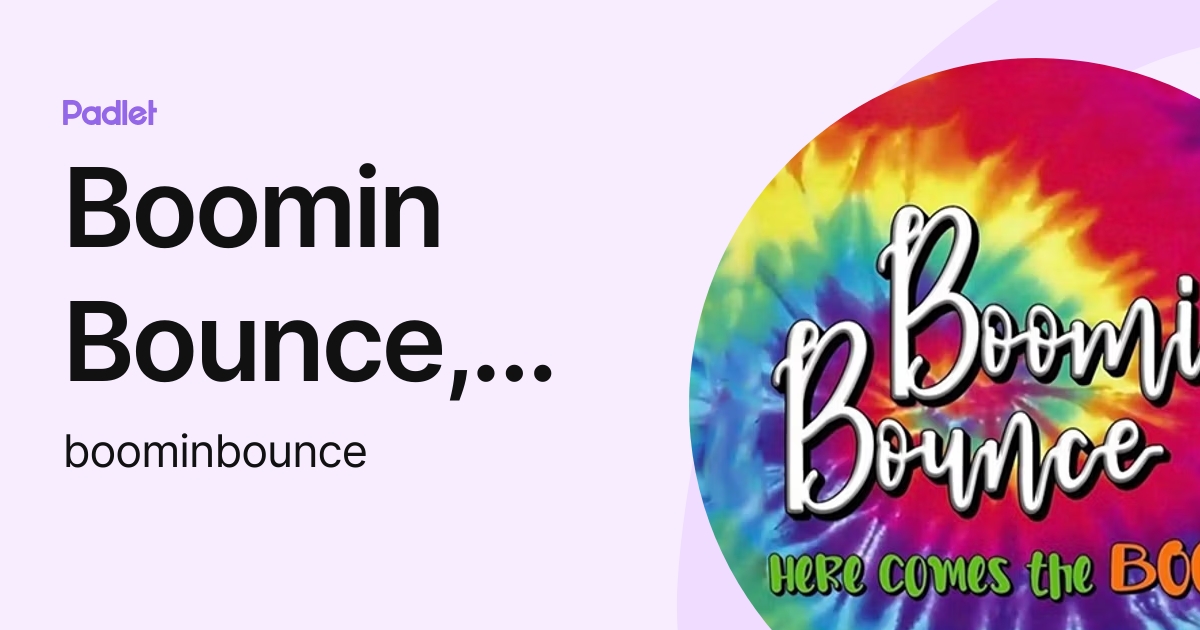 Boomin Bounce, LLC (boominbounce) profile | Padlet