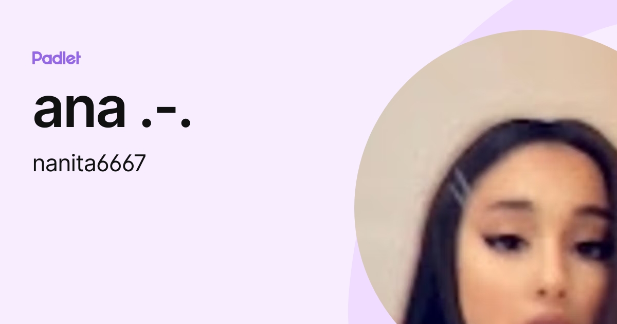 ana .-. (nanita6667) profile | Padlet