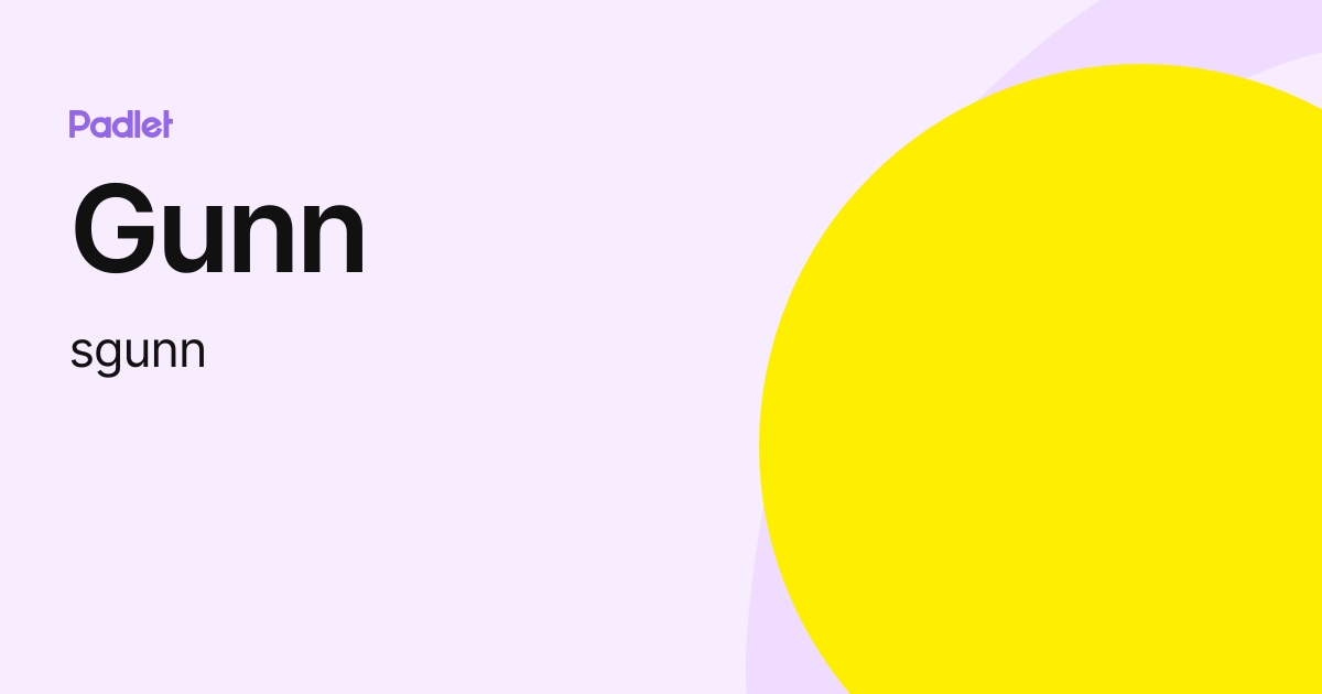 Gunn (sgunn) profile | Padlet