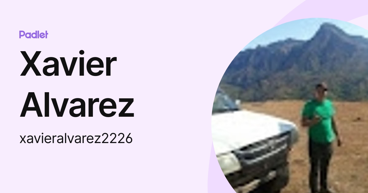 Xavier Alvarez (xavieralvarez2226) profile | Padlet