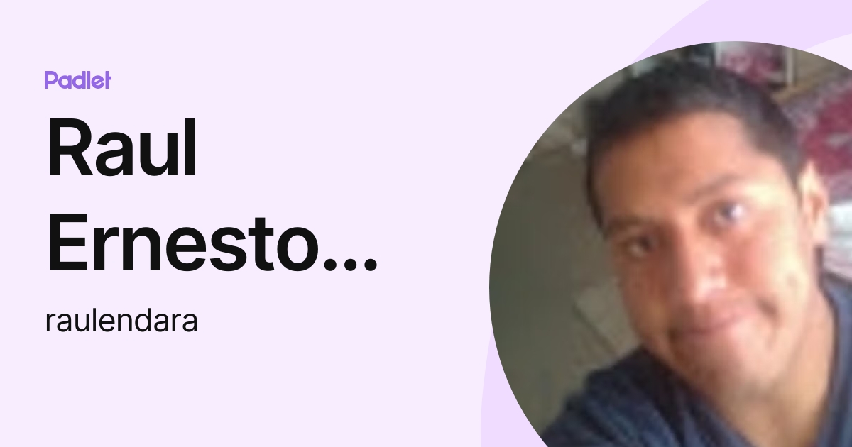 Raul Ernesto Endara Loachamin (raulendara) profile | Padlet