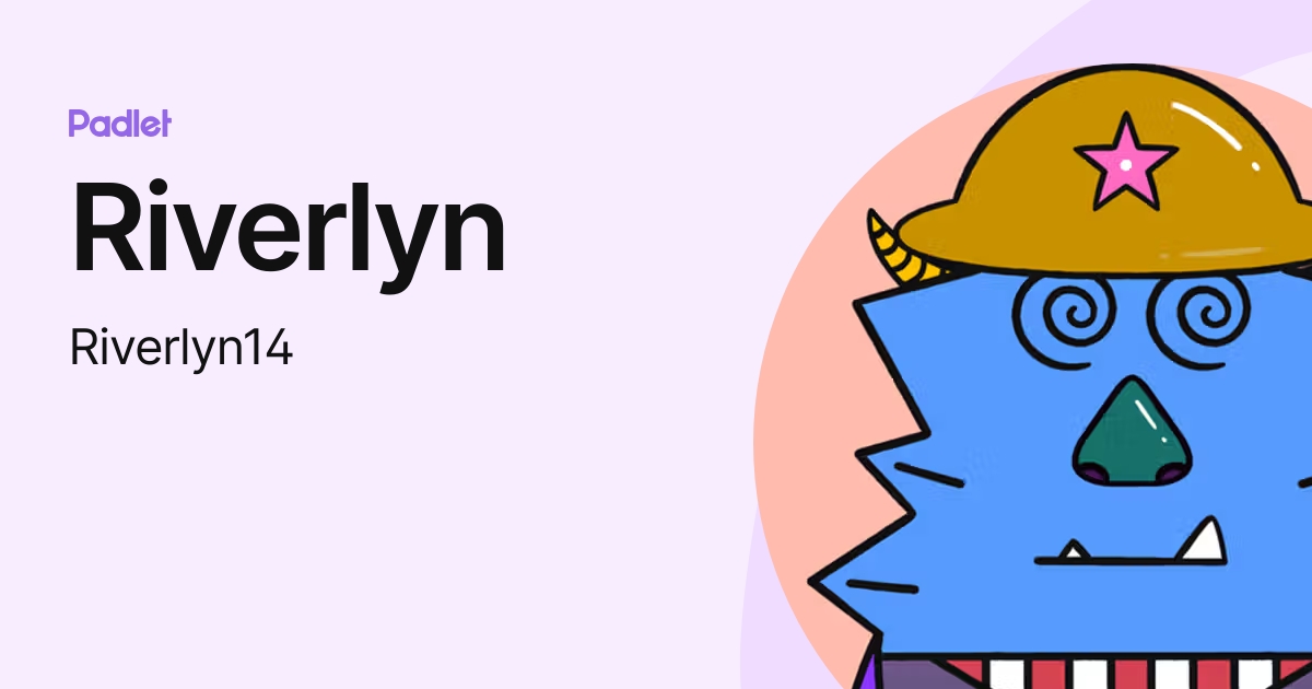 Riverlyn (Riverlyn14) profile | Padlet