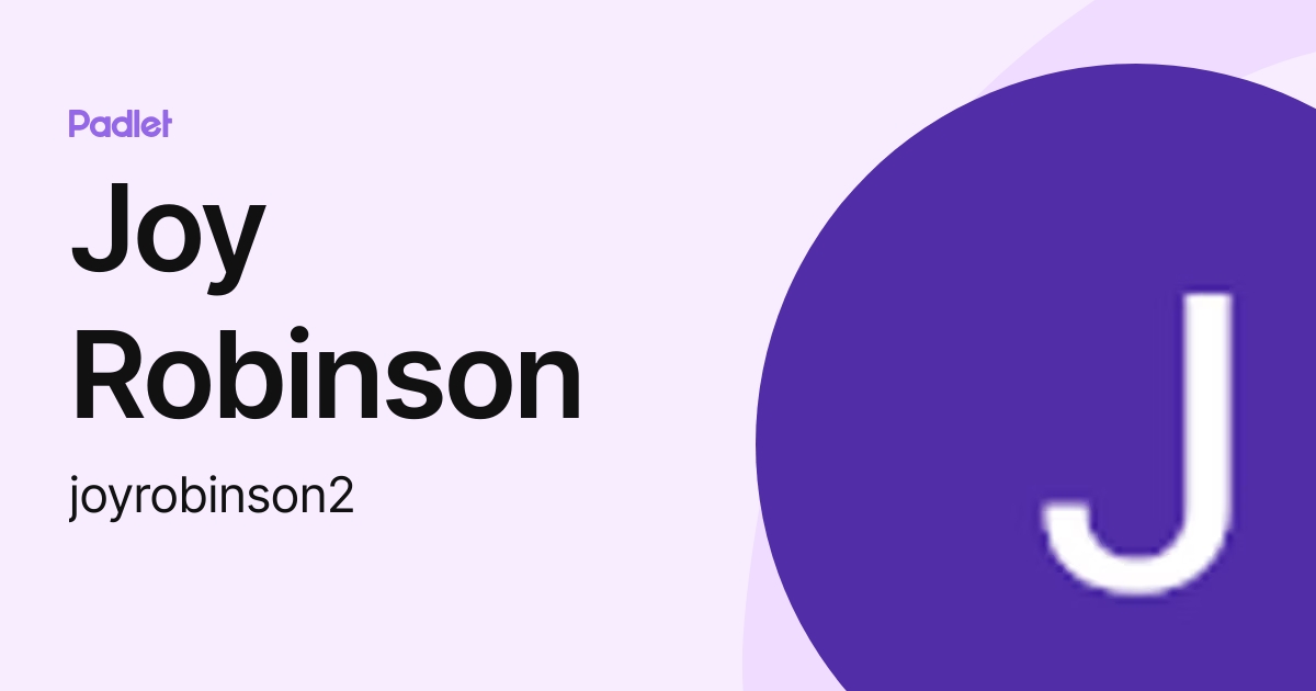 Joy Robinson (joyrobinson2) profile | Padlet