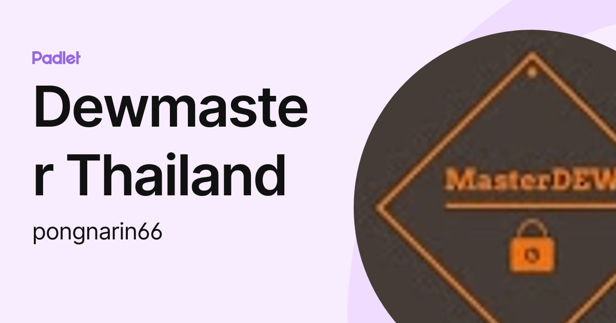 Dewmaster Thailand (pongnarin66) profile | Padlet