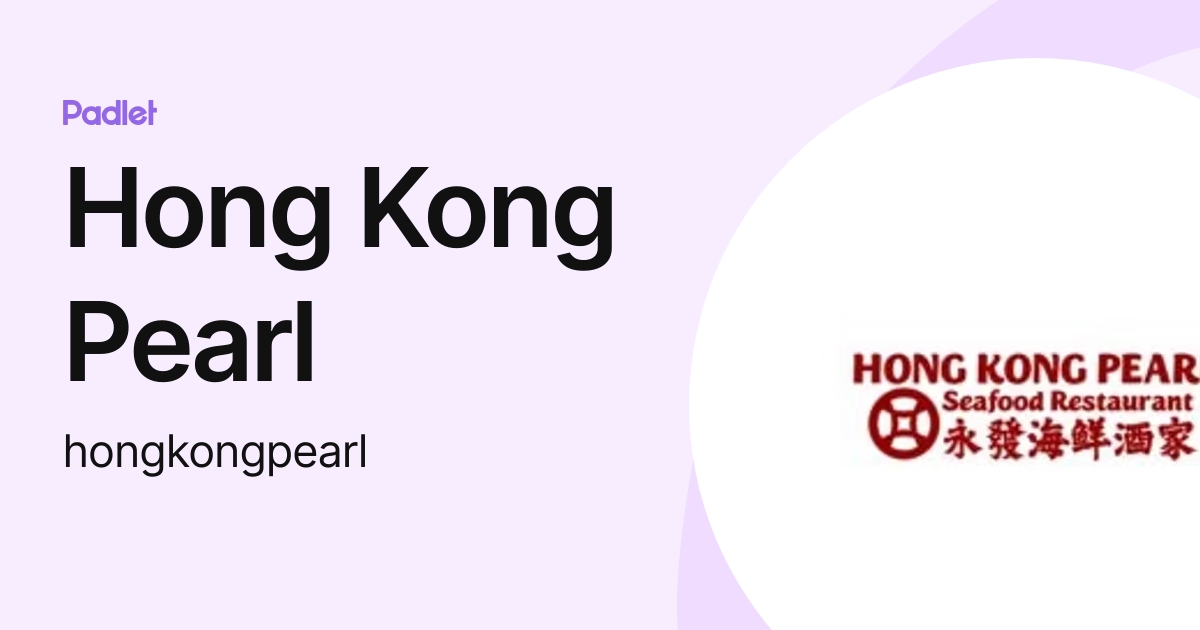 Hong Kong Pearl (hongkongpearl) profile | Padlet