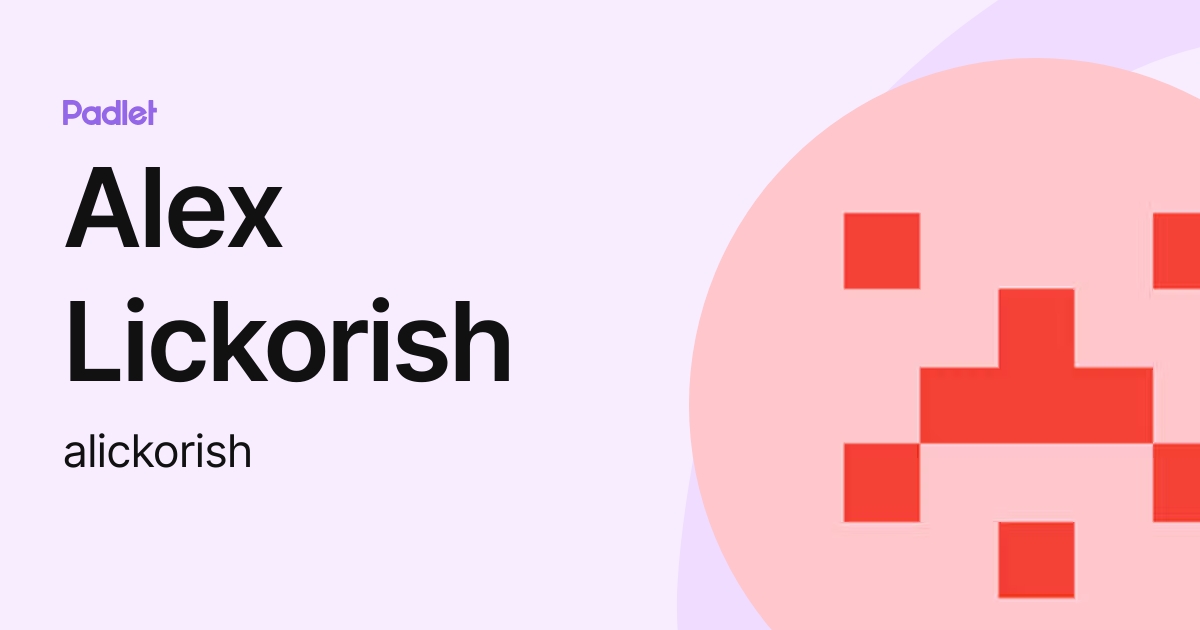 Alex Lickorish (alickorish) profile | Padlet