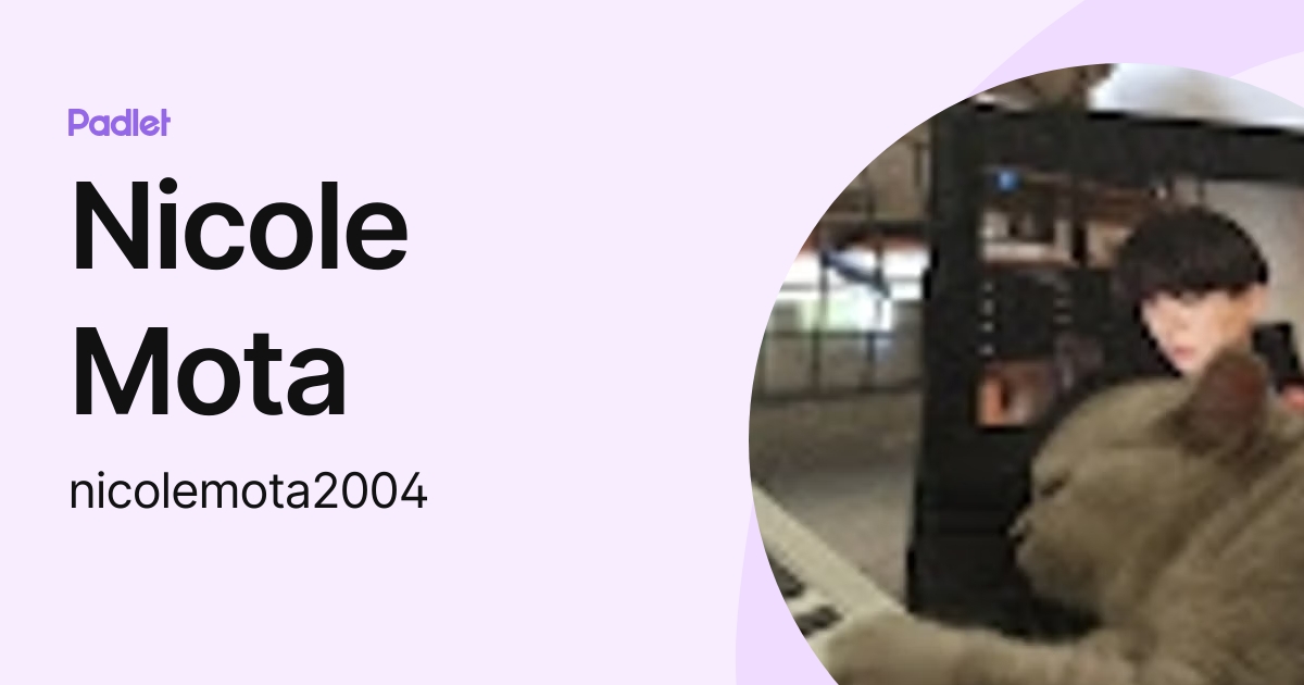 Nicole Mota (nicolemota2004) profile | Padlet