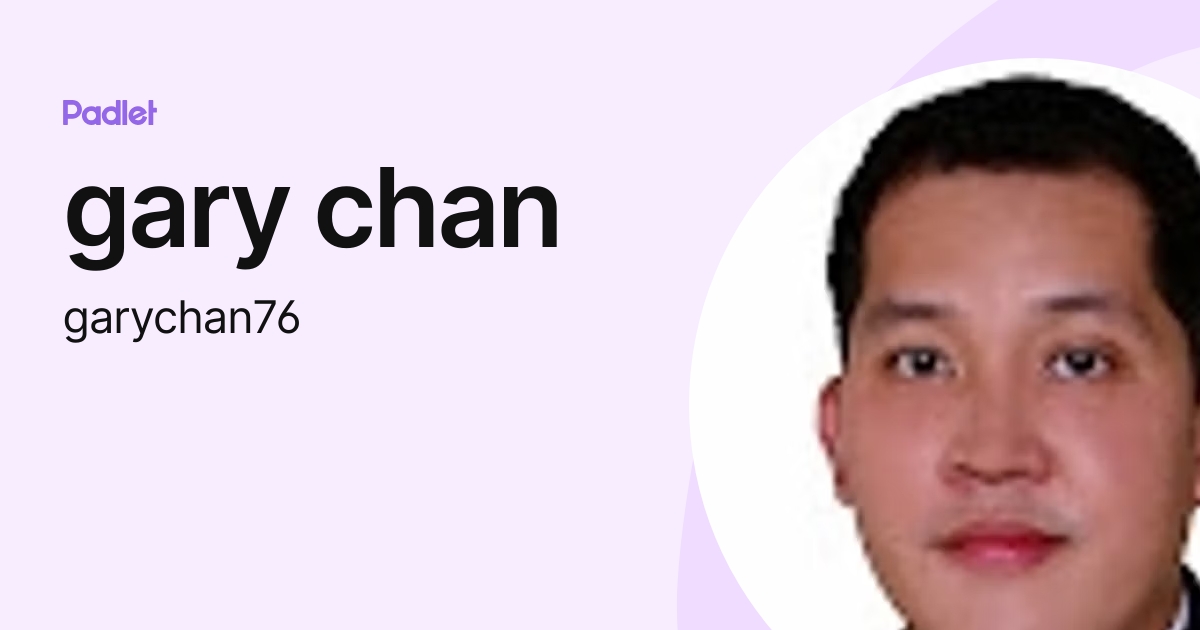 gary chan (garychan76) profile | Padlet