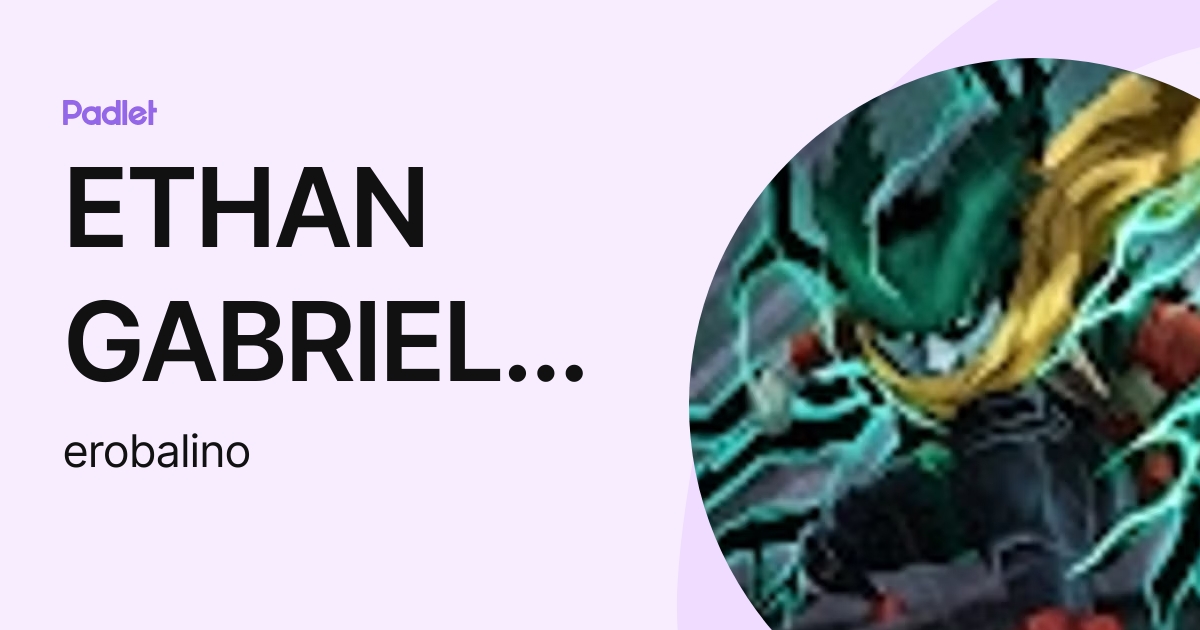 ETHAN GABRIEL ROBALINO CARRERA (erobalino) profile | Padlet