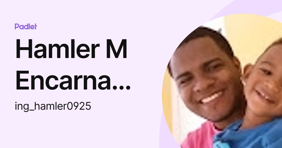 Hamler M Encarnación Susana (ing_hamler0925) profile | Padlet