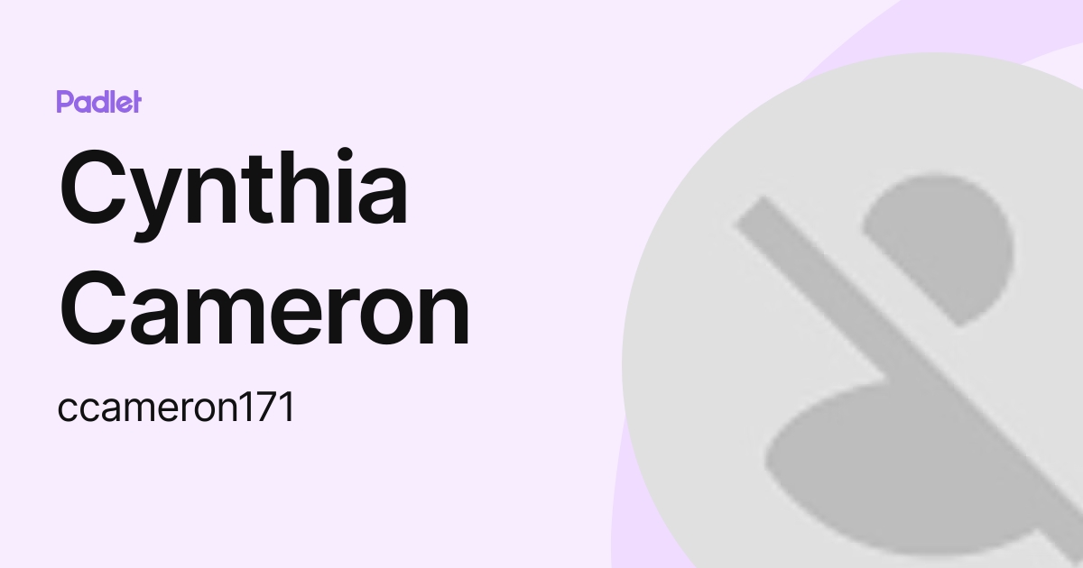 Cynthia Cameron (ccameron171) profile | Padlet