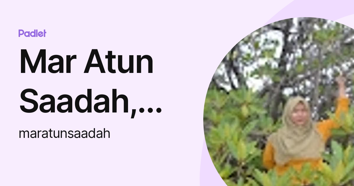 Mar Atun Saadah, S.I.P., M.P.A. (maratunsaadah) profile | Padlet