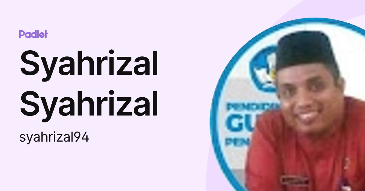Syahrizal Syahrizal (syahrizal94) profile | Padlet