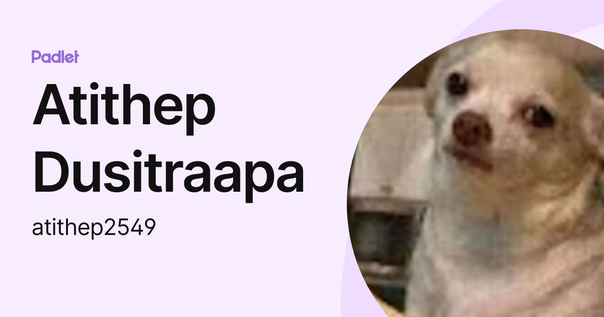Atithep Dusitraapa (atithep2549) profile | Padlet