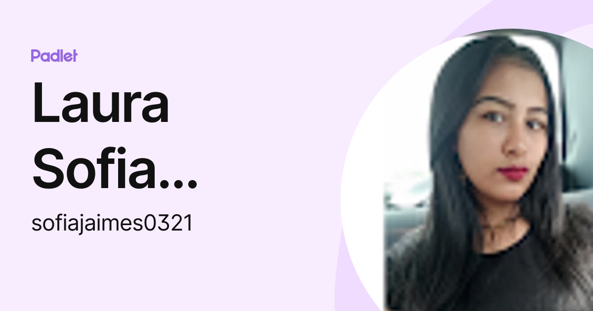Laura Sofia Tinoco Jaimes (sofiajaimes0321) profile | Padlet