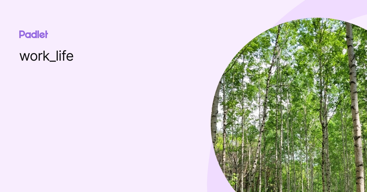 work_life profile | Padlet