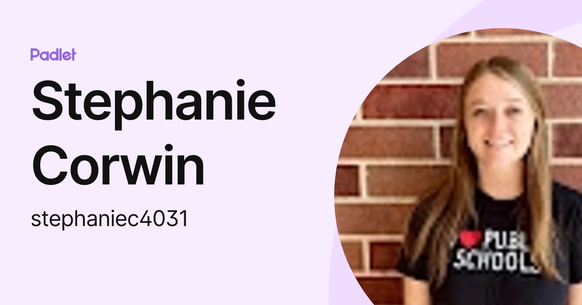 Stephanie Corwin (stephaniec4031) profile | Padlet