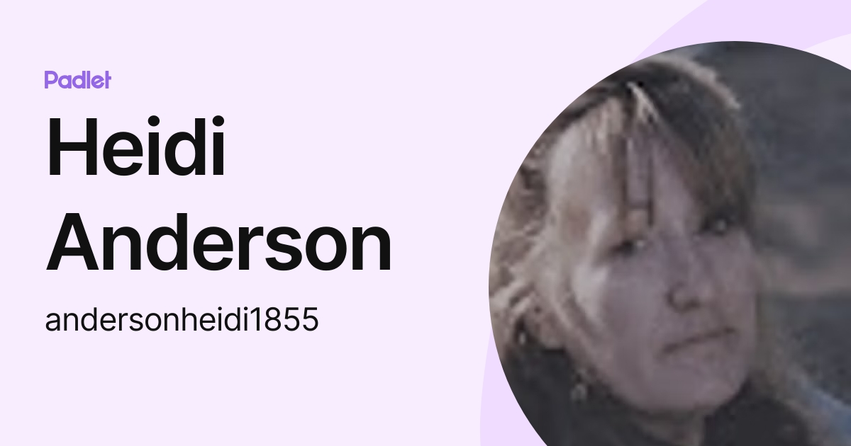 Heidi Anderson (andersonheidi1855) profile | Padlet