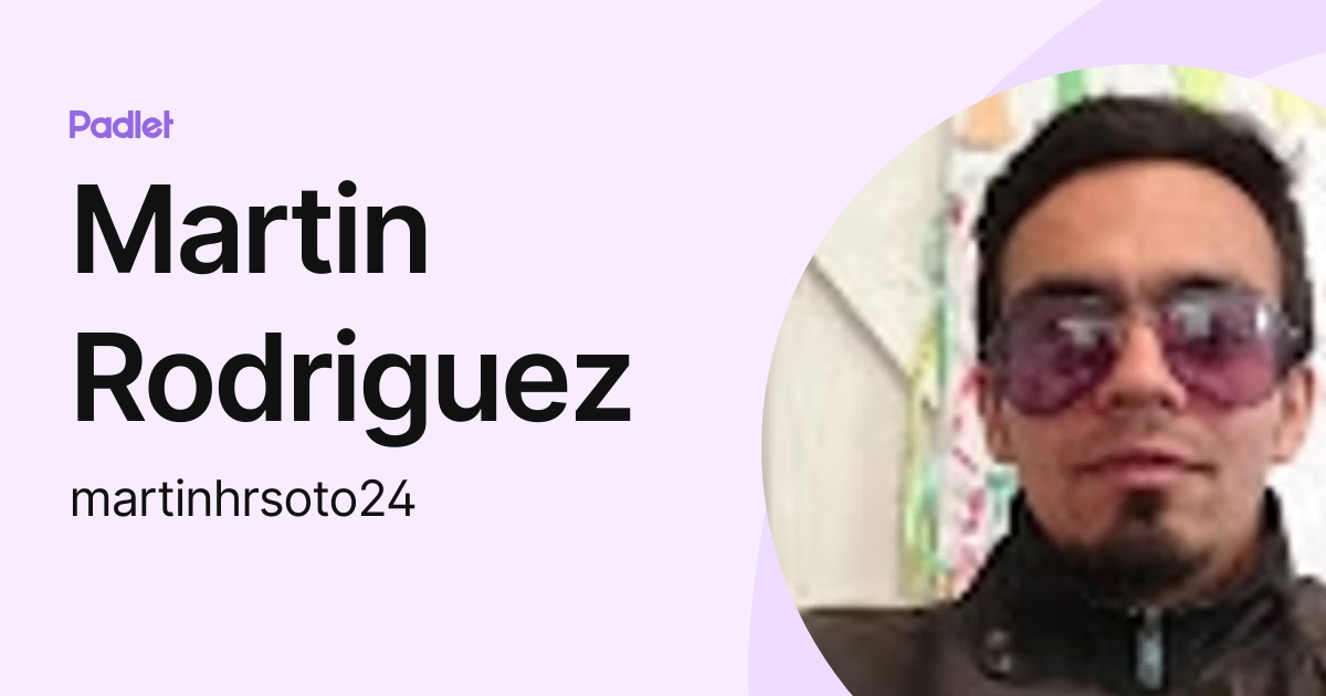Martin Rodriguez (martinhrsoto24) profile | Padlet