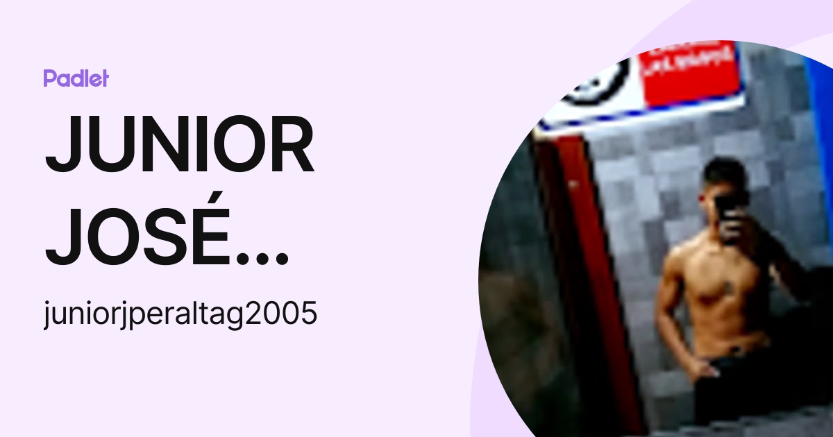 JUNIOR JOSÉ PERALTA GUAYASAMIN (juniorjperaltag2005) profile | Padlet
