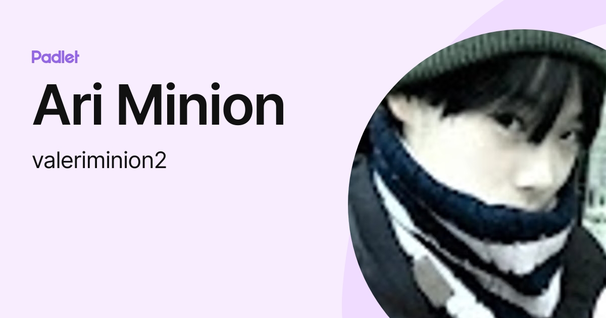 Ari Minion (valeriminion2) profile | Padlet