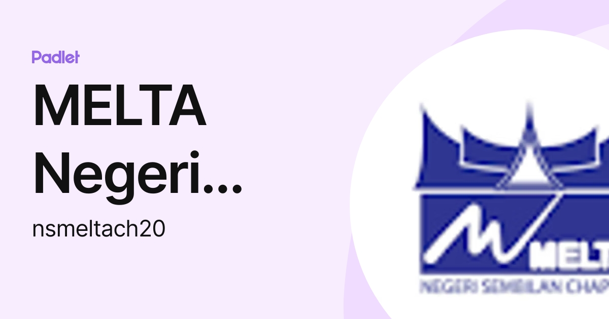 MELTA Negeri Sembilan Chapter (nsmeltach20) profile | Padlet