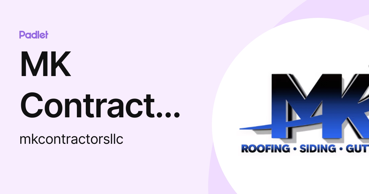 MK Contractors LLC (mkcontractorsllc) profile | Padlet