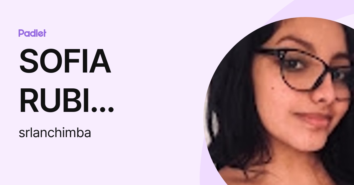 SOFIA RUBI LANCHIMBA LANCHIMBA (srlanchimba) profile | Padlet