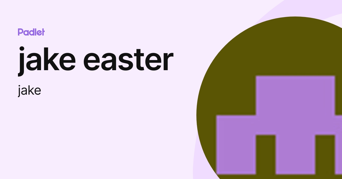 jake easter (jake) profile | Padlet