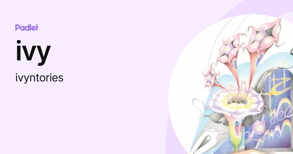 ivy (ivyntories) profile | Padlet