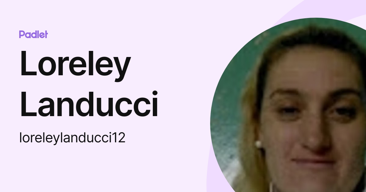 Loreley Landucci (loreleylanducci12) profile | Padlet