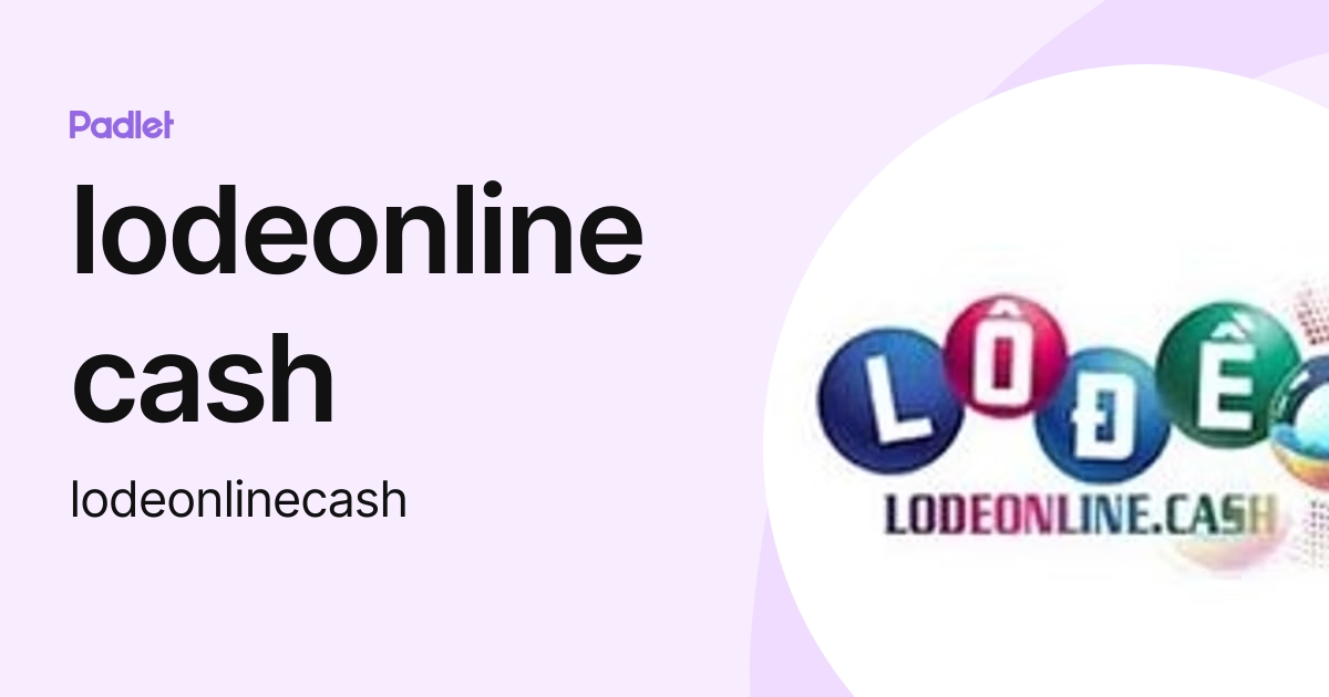 lodeonline cash (lodeonlinecash) profile | Padlet