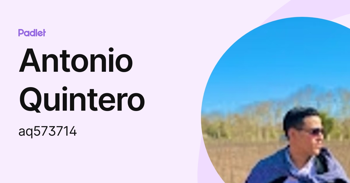 Antonio Quintero (aq573714) profile | Padlet