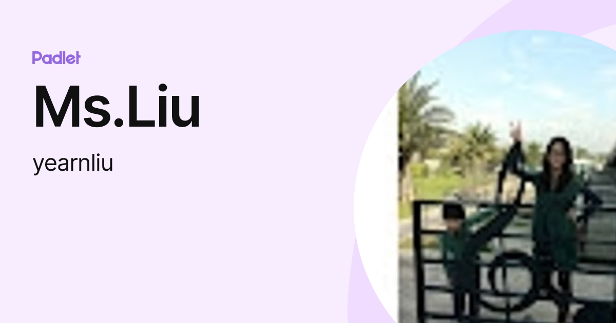 Ms.Liu (yearnliu) profile | Padlet