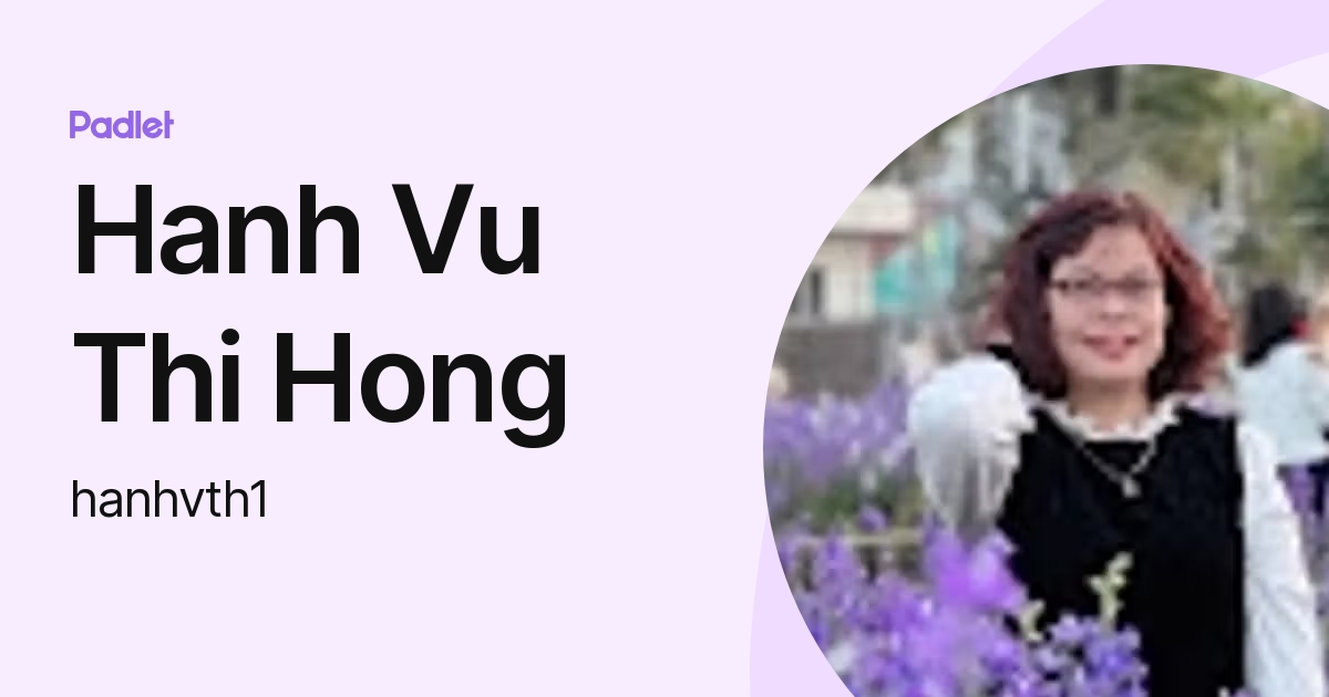 Hanh Vu Thi Hong (hanhvth1) profile | Padlet