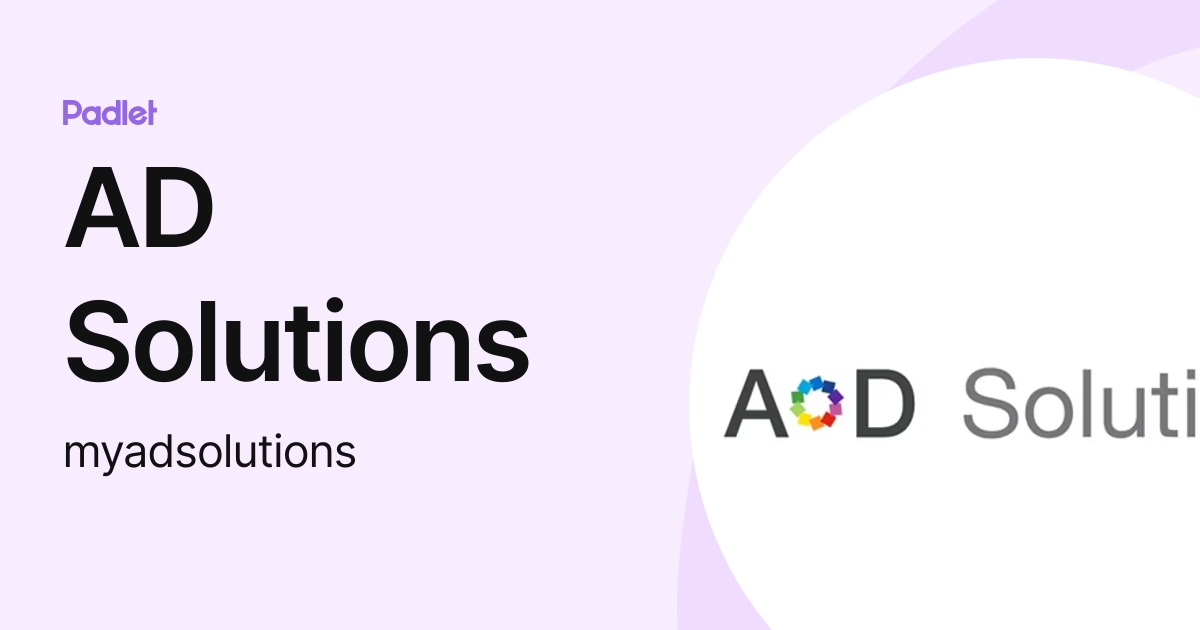 AD Solutions (myadsolutions) profile | Padlet