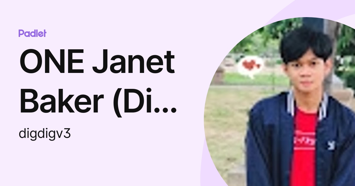 ONE Janet Baker (Dig Grayson) (digdigv3) profile | Padlet