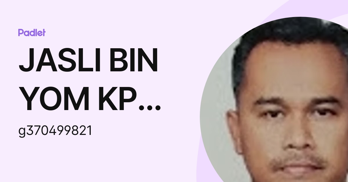 JASLI BIN YOM KPM-Guru (g370499821) profile | Padlet
