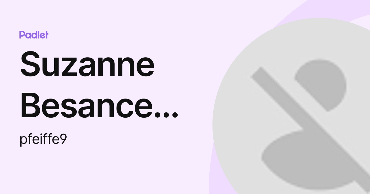 Suzanne Besanceney Pfeiffer (pfeiffe9) profile | Padlet