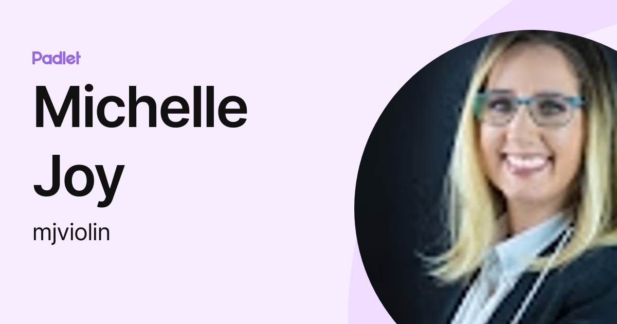 Michelle Joy (mjviolin) profile | Padlet