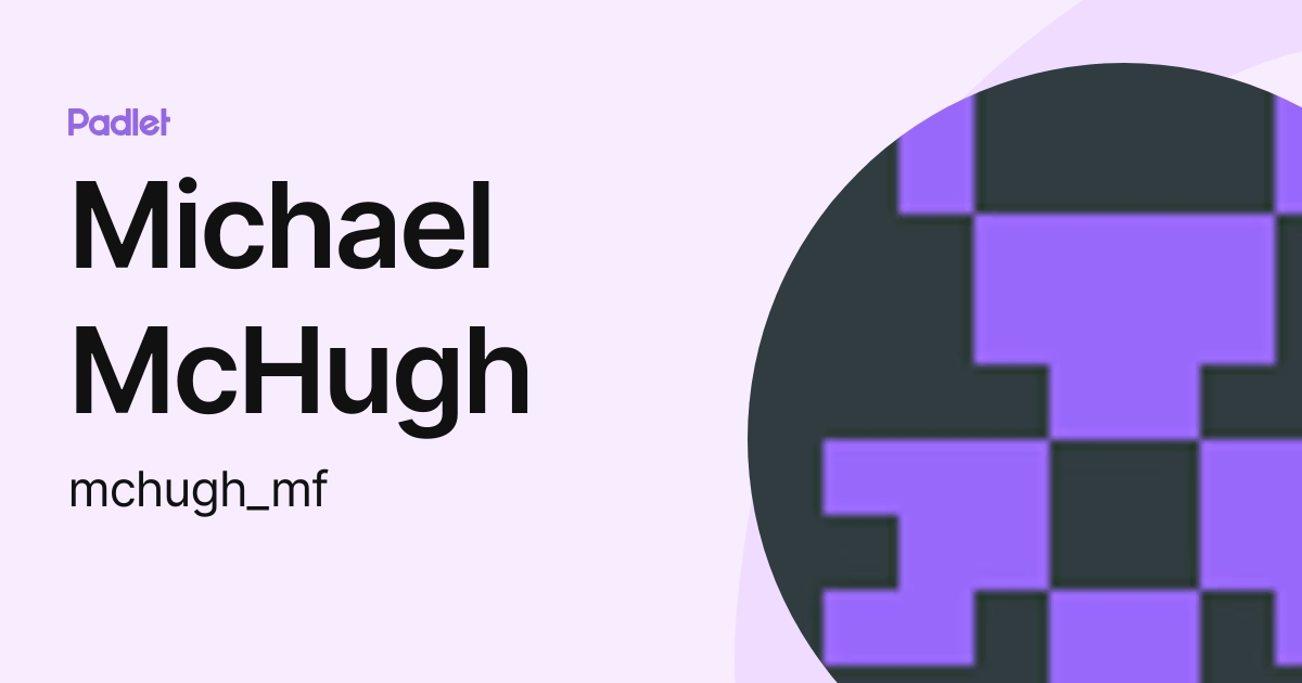 Michael McHugh (mchugh_mf) profile | Padlet