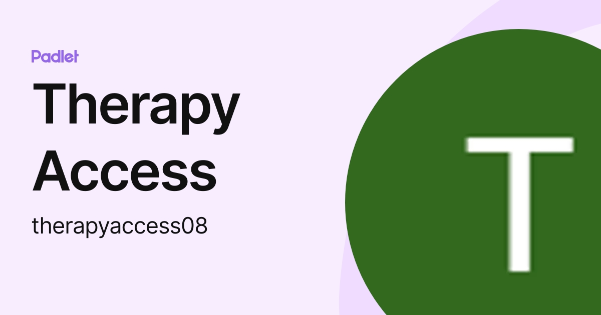Therapy Access (therapyaccess08) profile | Padlet