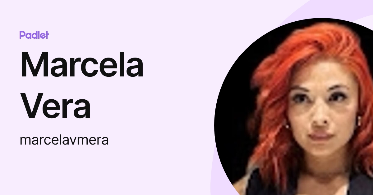 Marcela Vera (marcelavmera) profile | Padlet