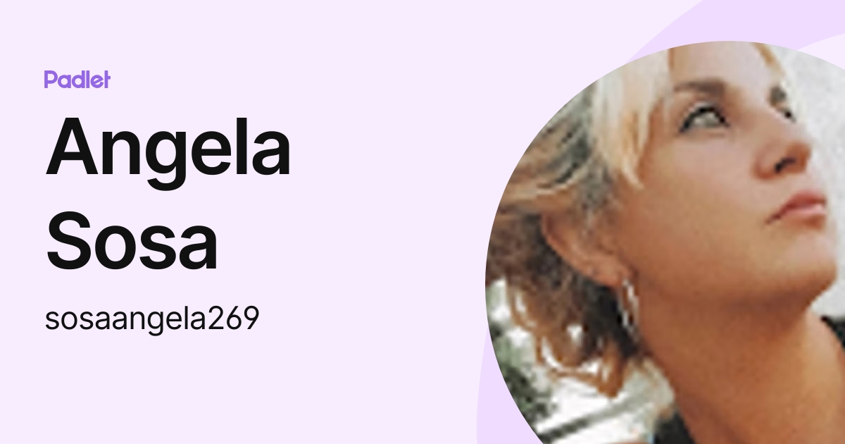 Angela Sosa (sosaangela269) profile | Padlet