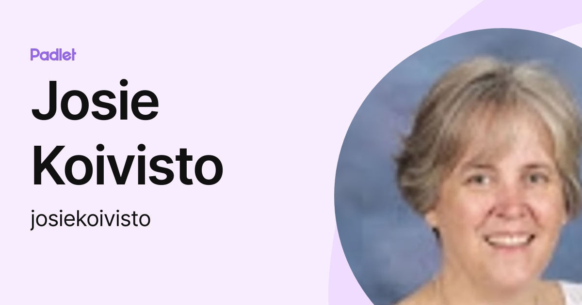 Josie Koivisto (josiekoivisto) profile | Padlet