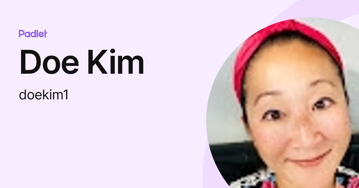 Doe Kim (doekim1) profile | Padlet