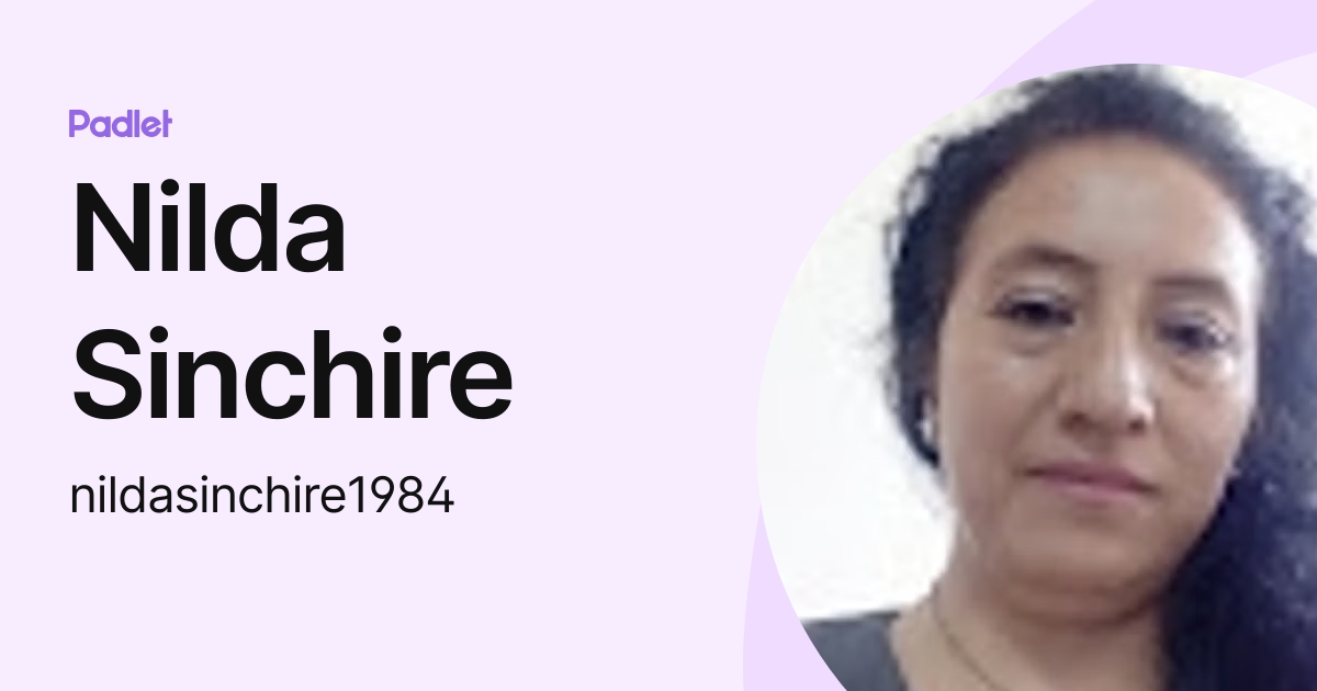Nilda Sinchire (nildasinchire1984) profile | Padlet